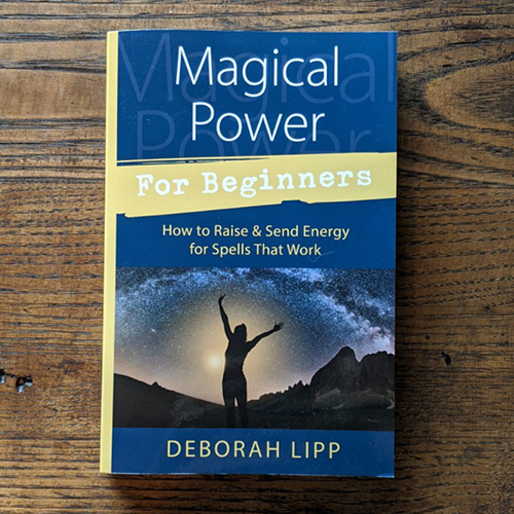 Magical Power for Beginners: How to Raise & Send Energy for Spells That ...
